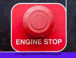 Car Engine Shuts off When Stopped: 2024 Troubleshooting Guide ...